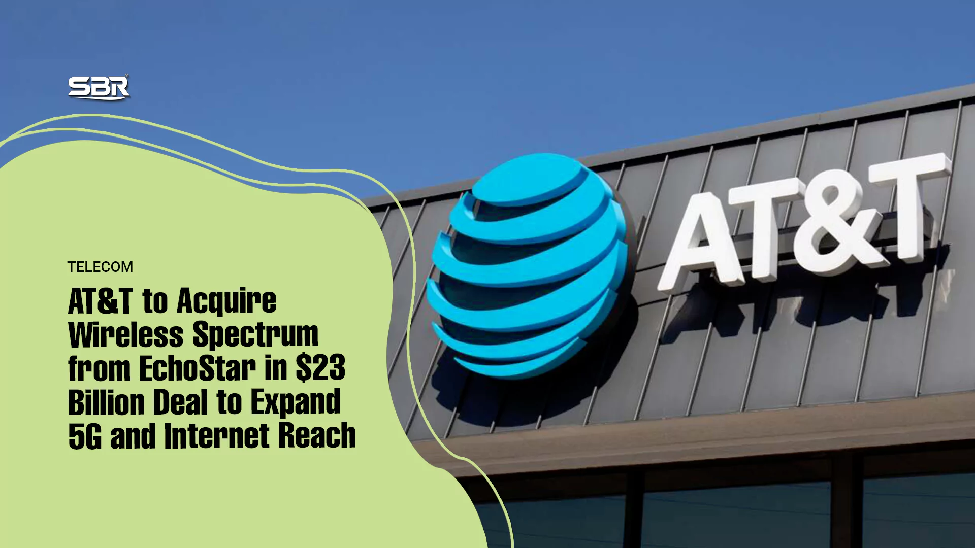 AT&T to Acquire Wireless Spectrum from EchoStar in $23 Billion Deal to ...